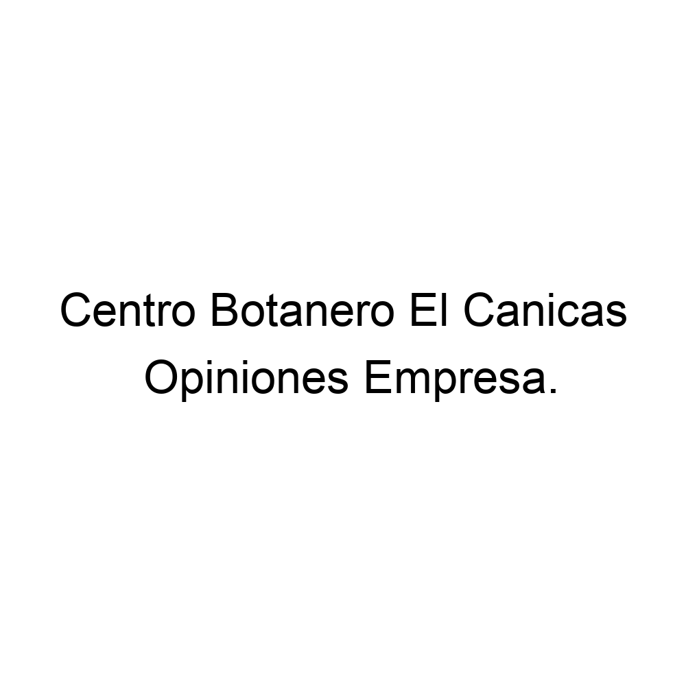 Opiniones Centro Botanero El Canicas,