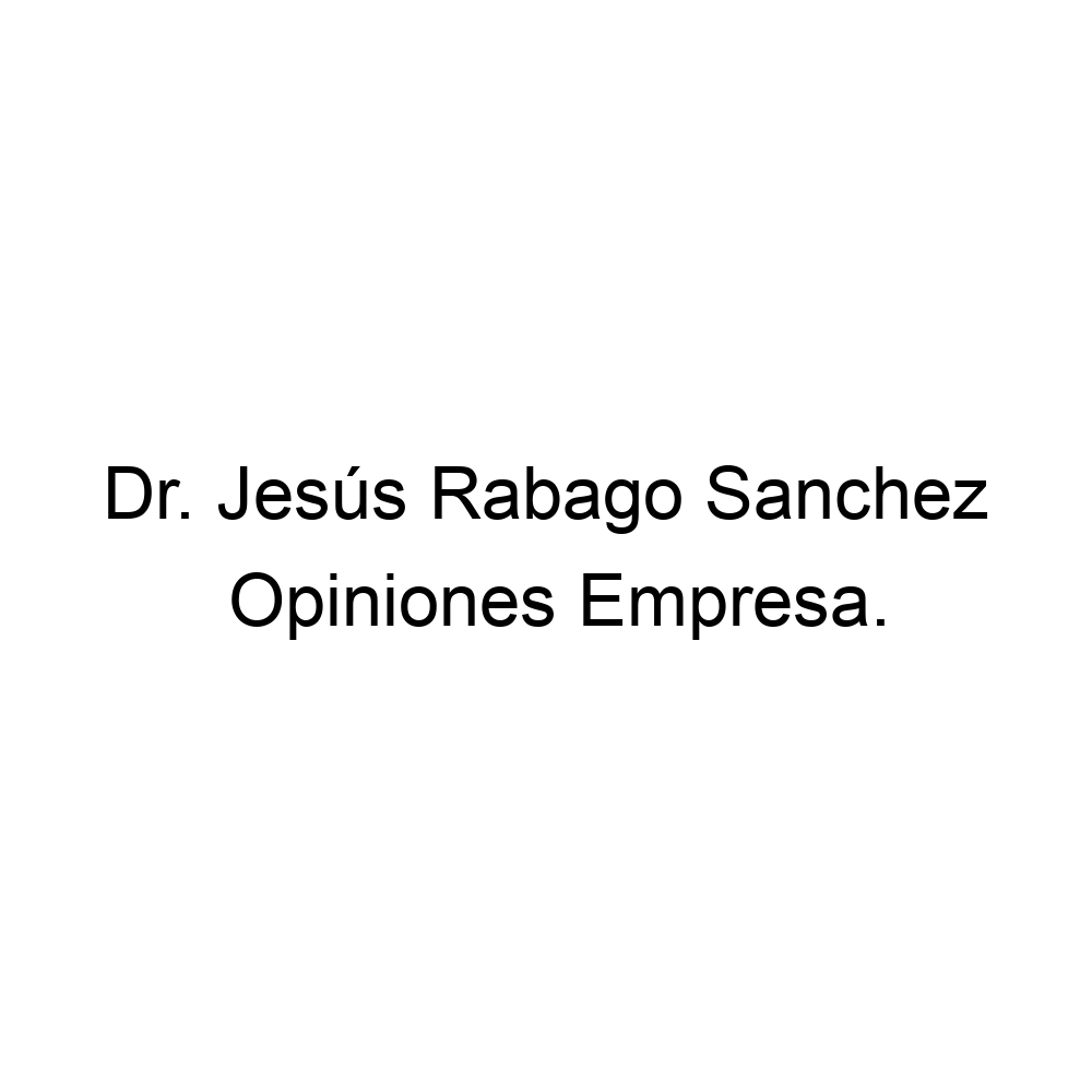 Opiniones Dr. Jesús Rabago Sanchez, 527223199540