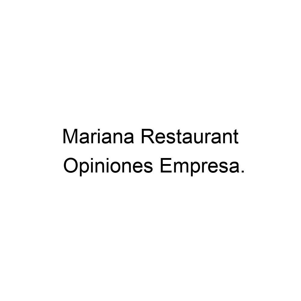 Opiniones Mariana Restaurant, 7773048389