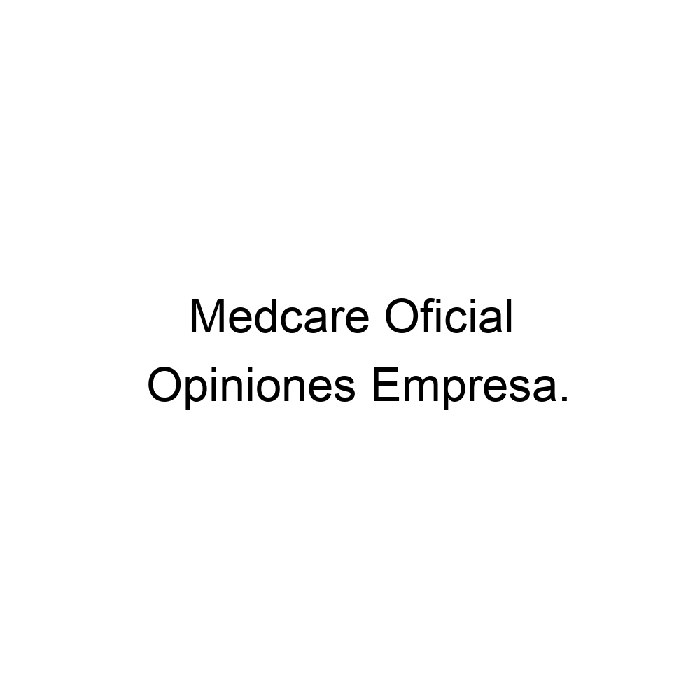 Opiniones Medcare Oficial,